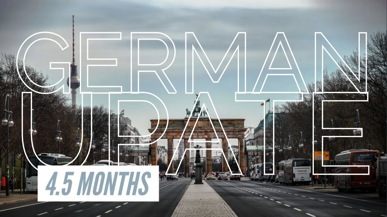 German Update - 4.5 Month - YouTube