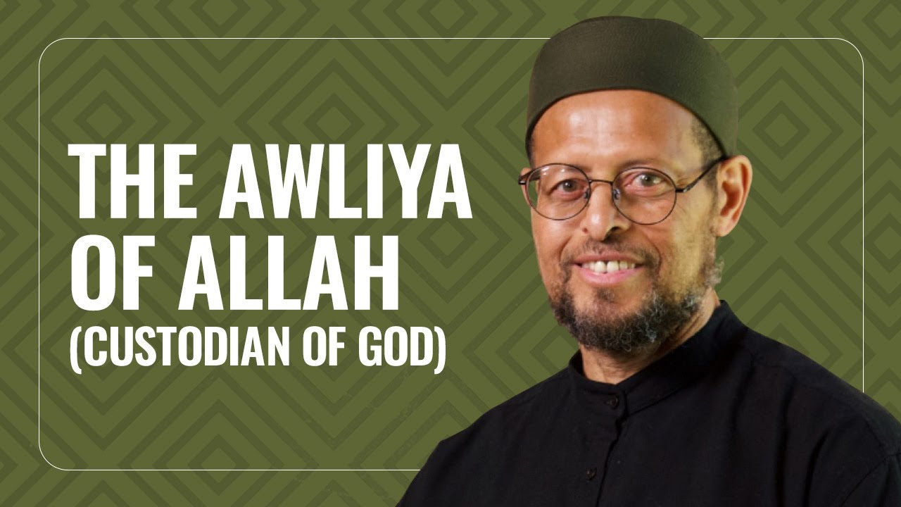 The Awliya of Allah (Custodian of God) - YouTube