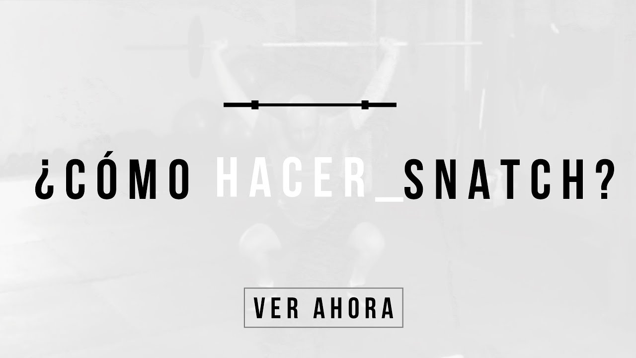 ¿CÓMO HACER UN SNATCH CORRECTAMENTE? 5 Pasos para hacer un Snatch - HFA ...