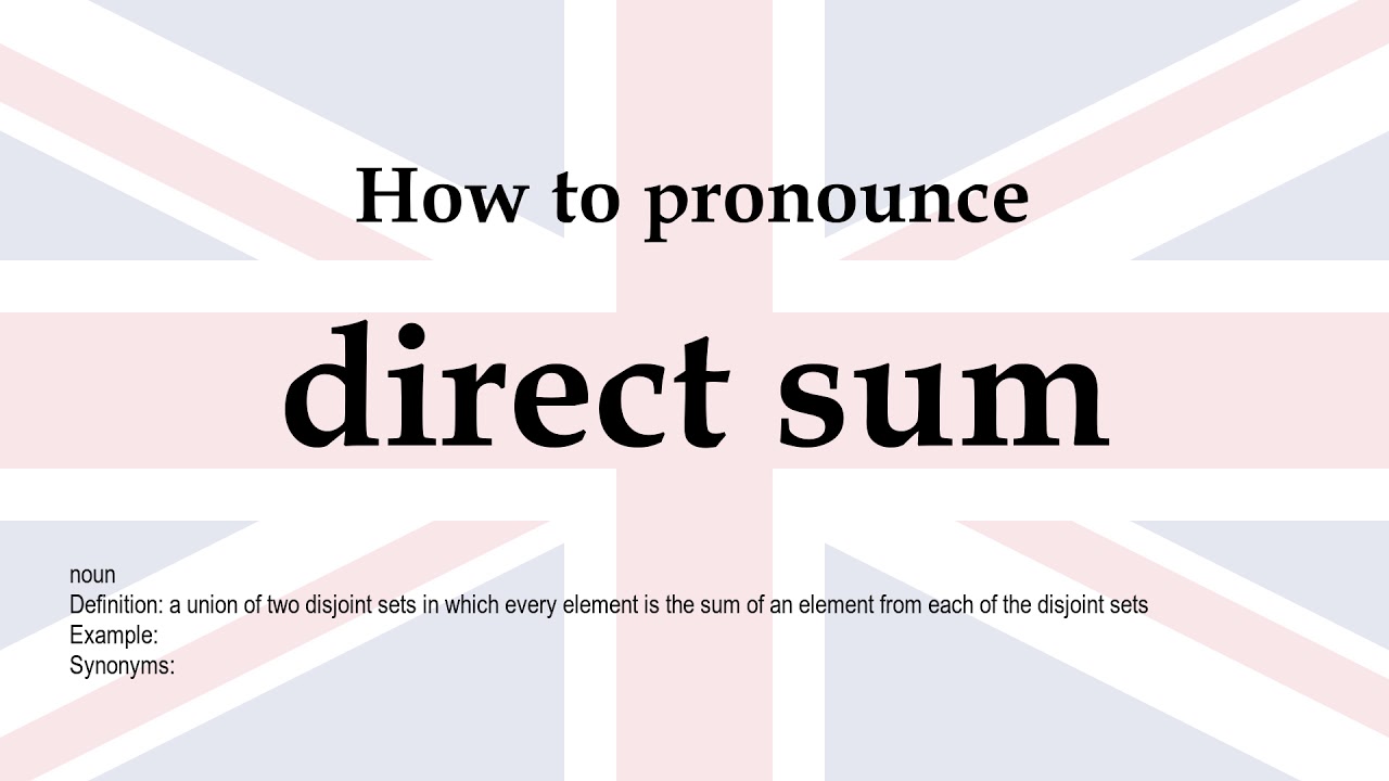 How to pronounce 'direct sum' + meaning - YouTube