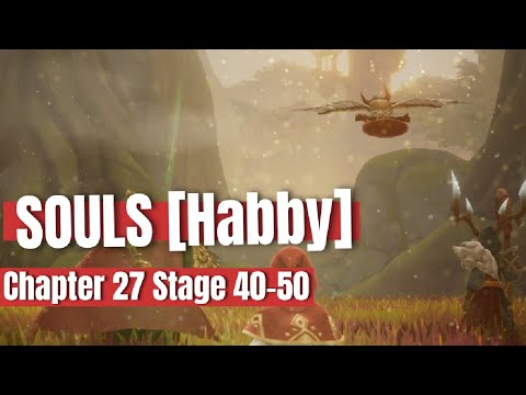 SOULS [Habby] - Chapter 27 Stage 40-50 Chapter Clear / Walkthrough ...