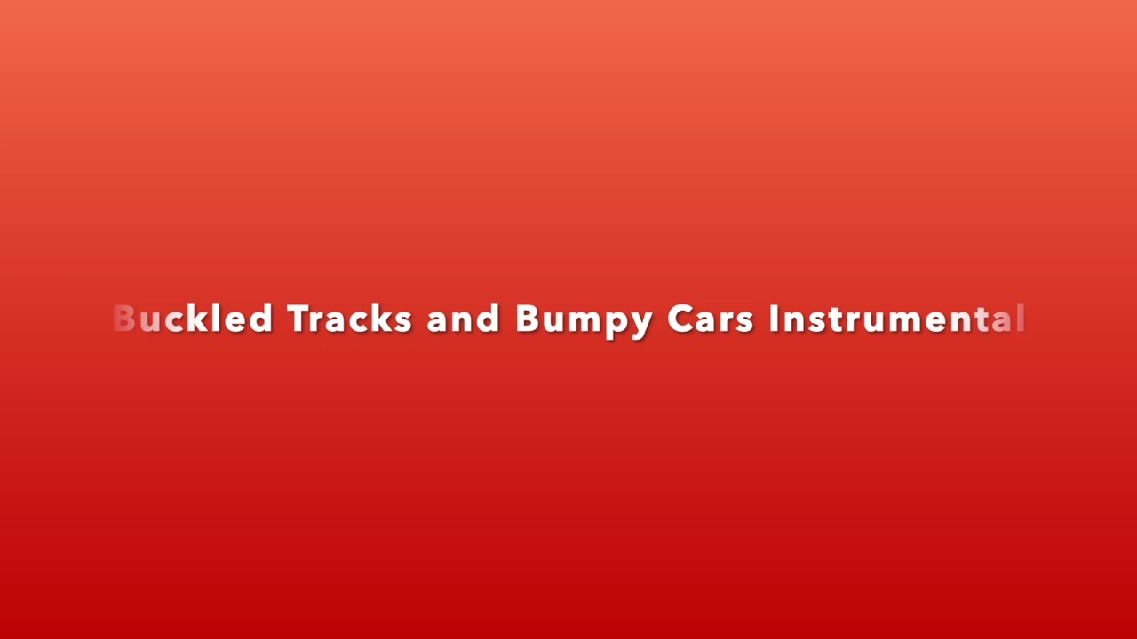 Buckled Tracks and Bumpy Cars Instrumental - YouTube