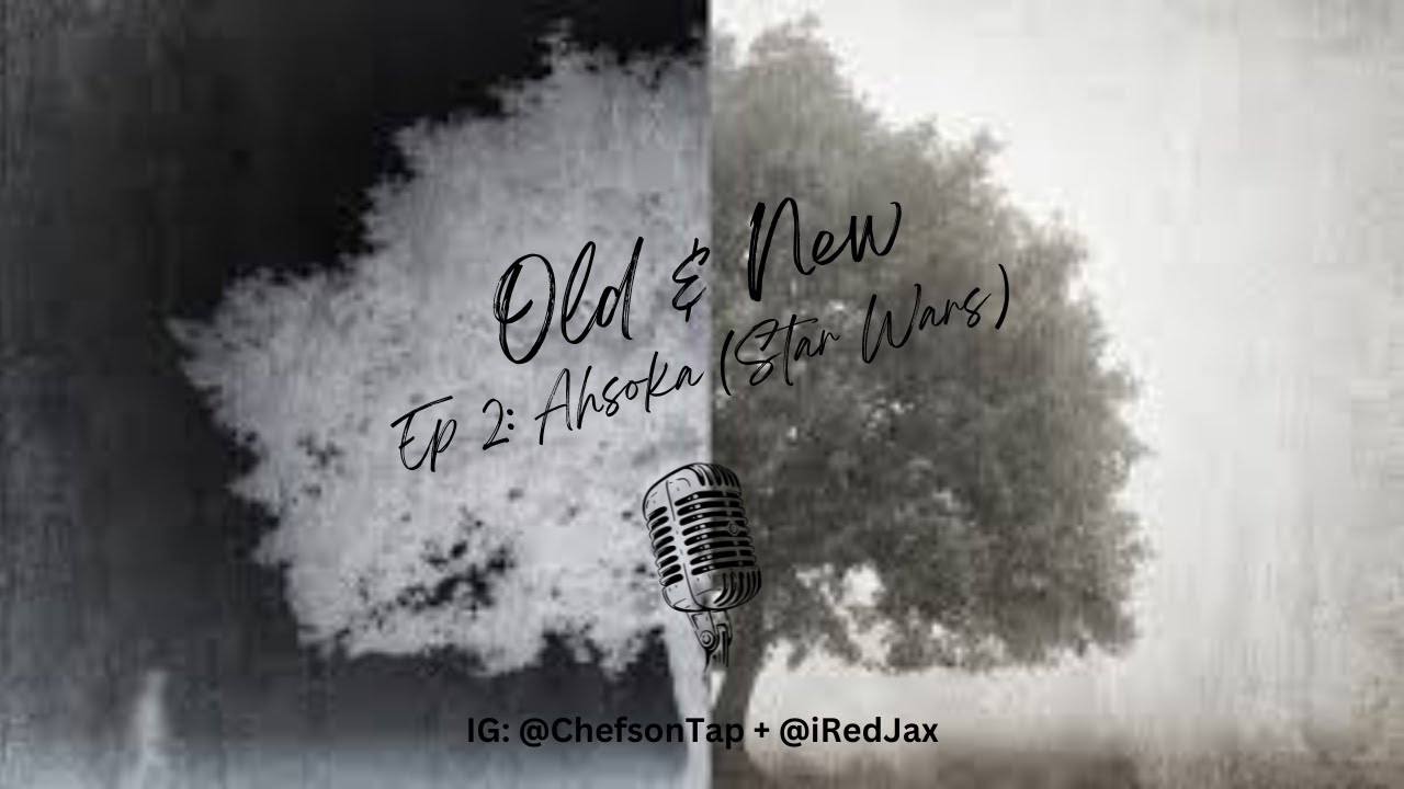 Old & New EP 2: Ahsoka - YouTube