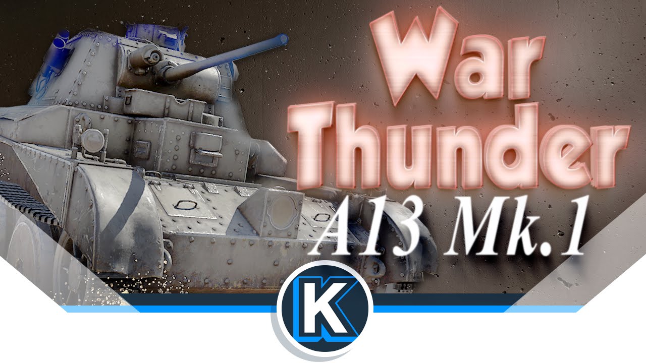 War Thunder | New Patch! 1.55 Royal Armour | A13 Mk. 1 - YouTube