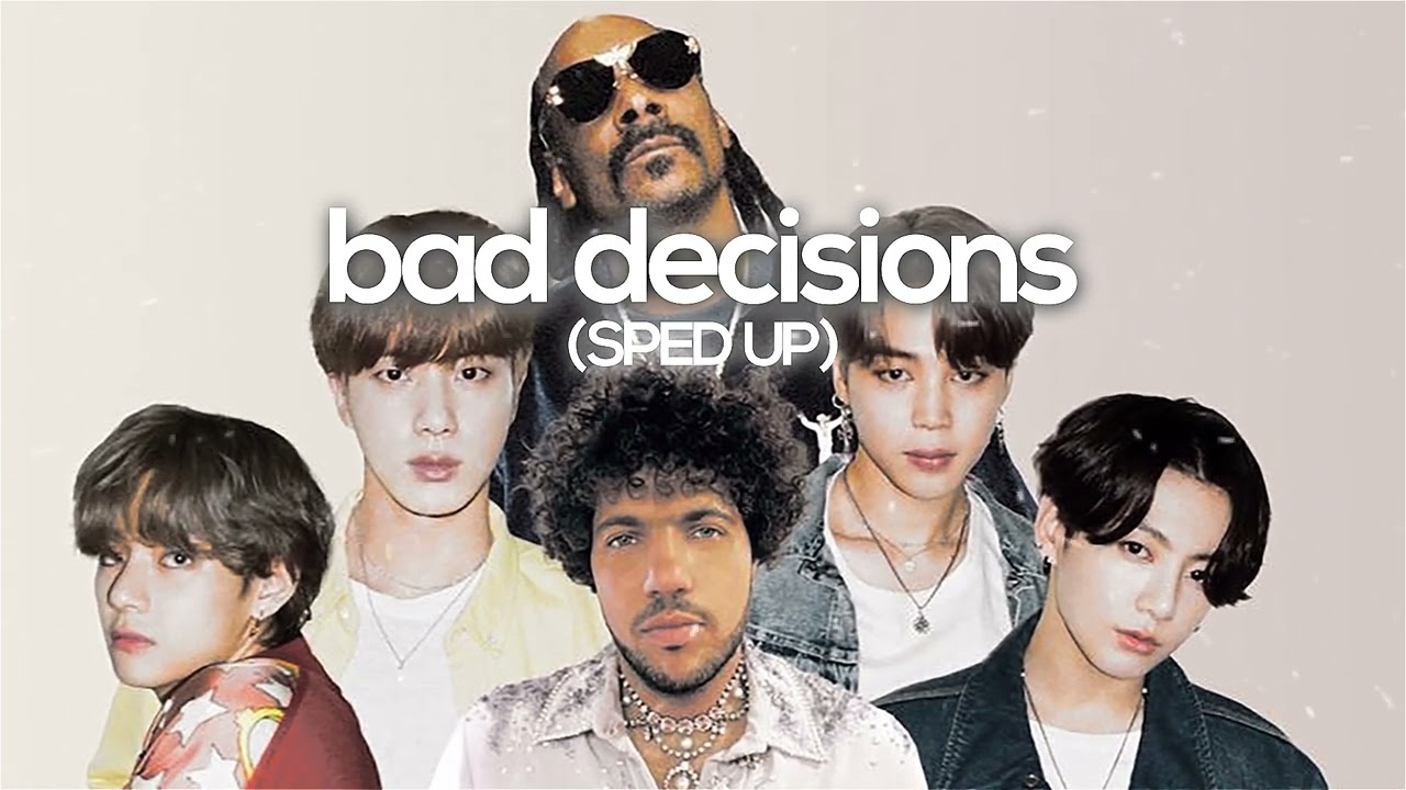 bad decisions - benny blanco, bts + snoop dogg (sped up/nightcore ...
