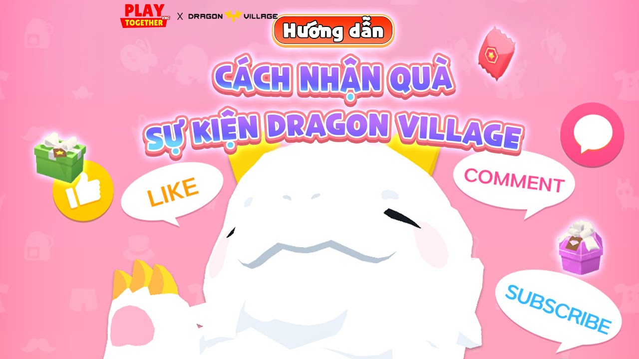 PLAY TOGETHER VNG | HƯỚNG DẪN CÁCH NHẬN QUÀ SỰ KIỆN DRAGON VILLAGE ...