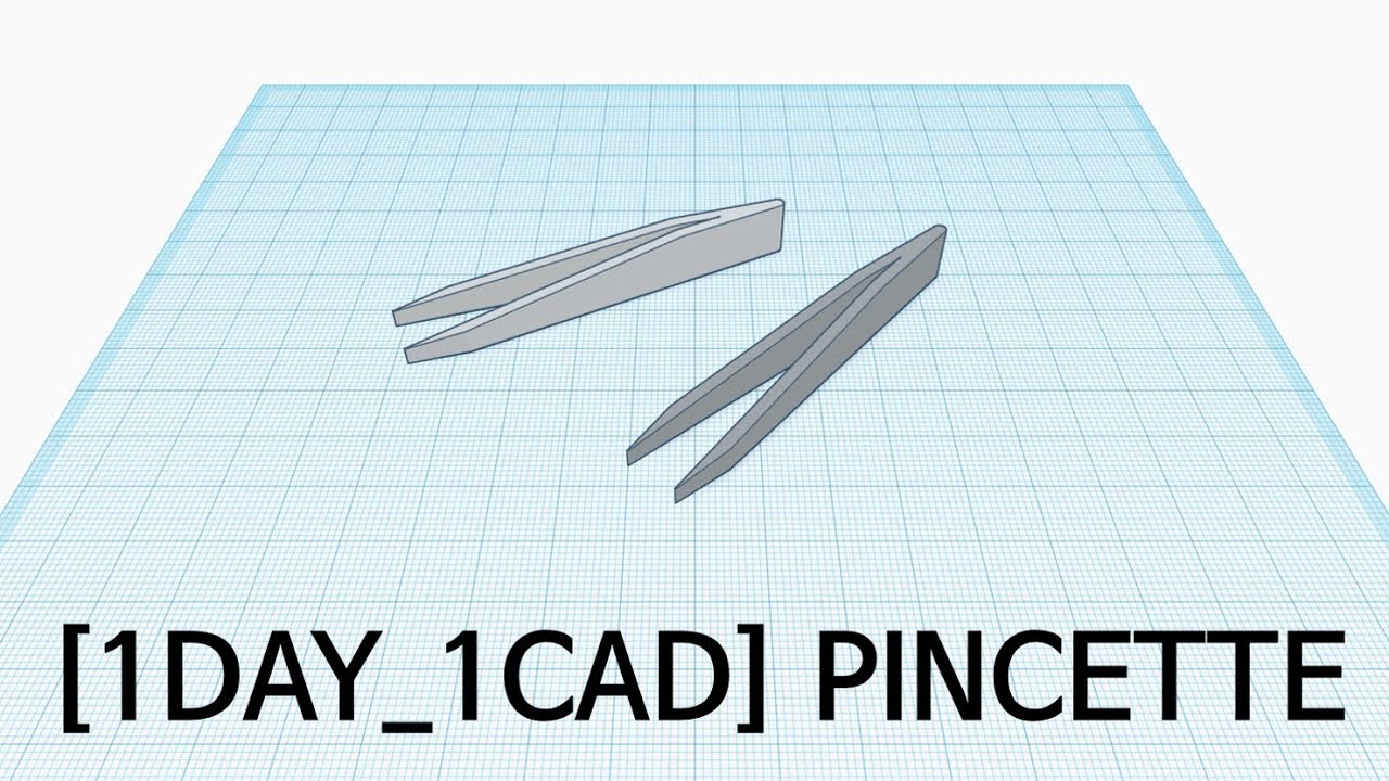 [1DAY_1CAD] PINCETTE (Tinkercad : Know-how / Style / Education) - YouTube