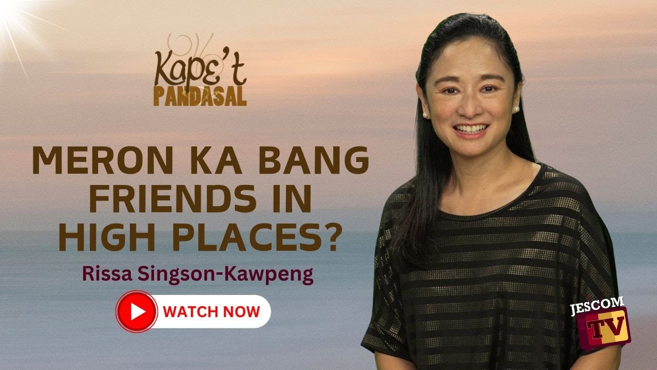 MERON KA BANG FRIENDS IN HIGH PLACES? | Kape't Pandasal kasama si Rissa ...