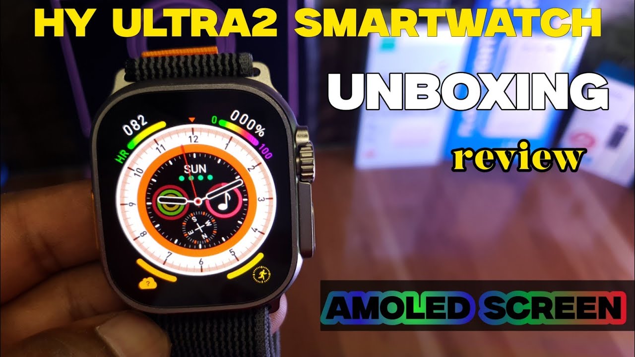new amoled screen ultra smart watch Hy ultra 2 smartwatch unboxing ...