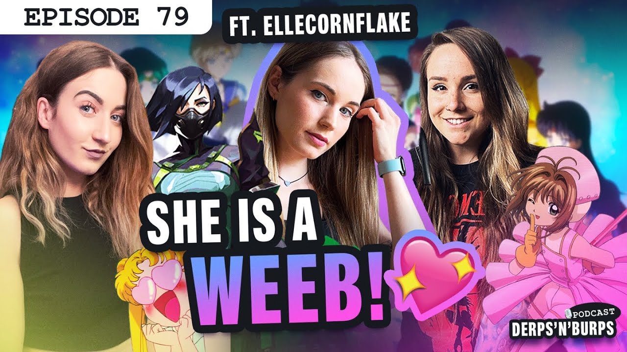 Two Girls One Weeb feat. ElleCornFlake! | derps'n'burps Podcast E79 - YouTube