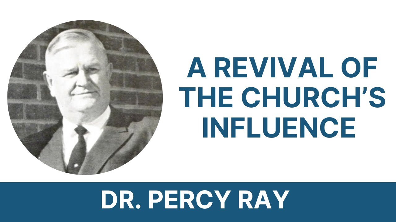 A Revival of the Church's Influence - Dr. Percy Ray (1969) - YouTube