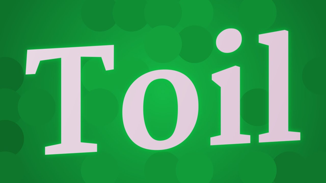 TOIL pronunciation • How to pronounce TOIL - YouTube