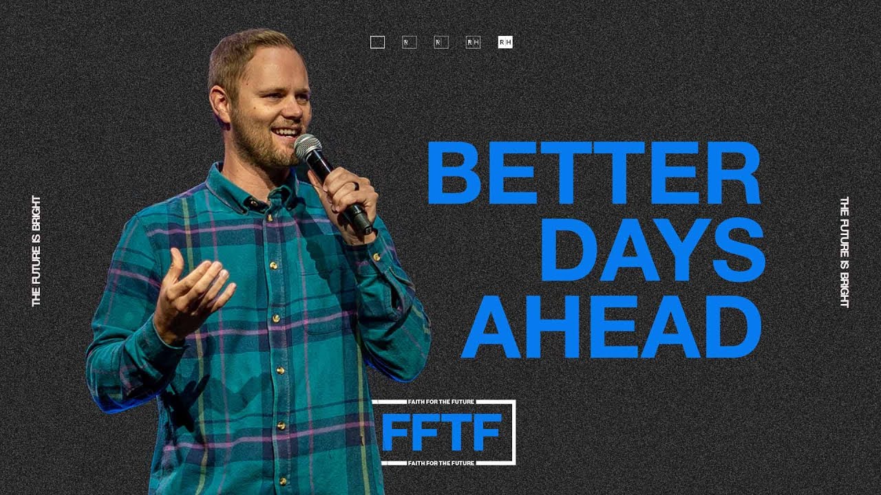 Better Days Ahead | Pastor Matt Chappell - YouTube