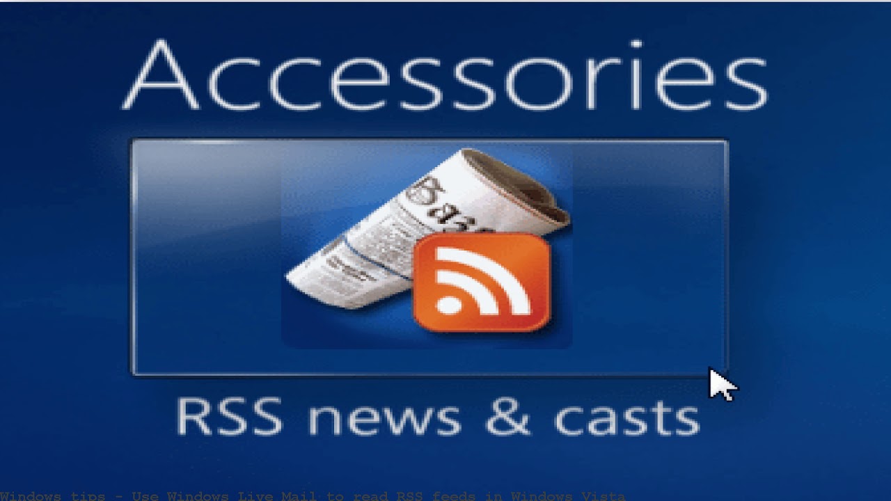 Use Windows Live Mail to read RSS feeds in Windows Vista - YouTube
