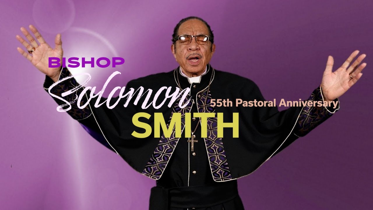 “The Call | Bishop Solomon Smith” - 55th Pastoral Anniversary - YouTube