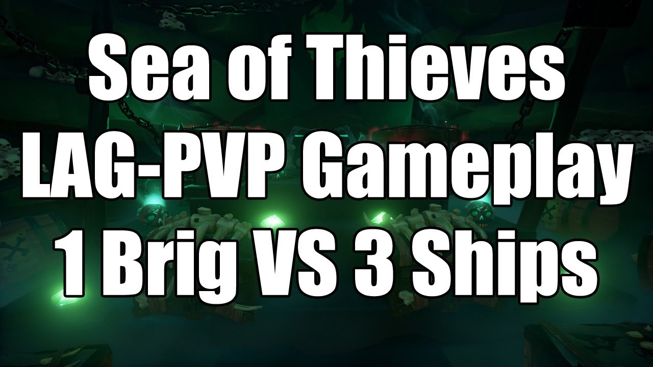 Sea of Thieves LAG-PvP Gameplay: 1 Brig VS 1 Gal VS 1 Brig VS 1 Sloop ...