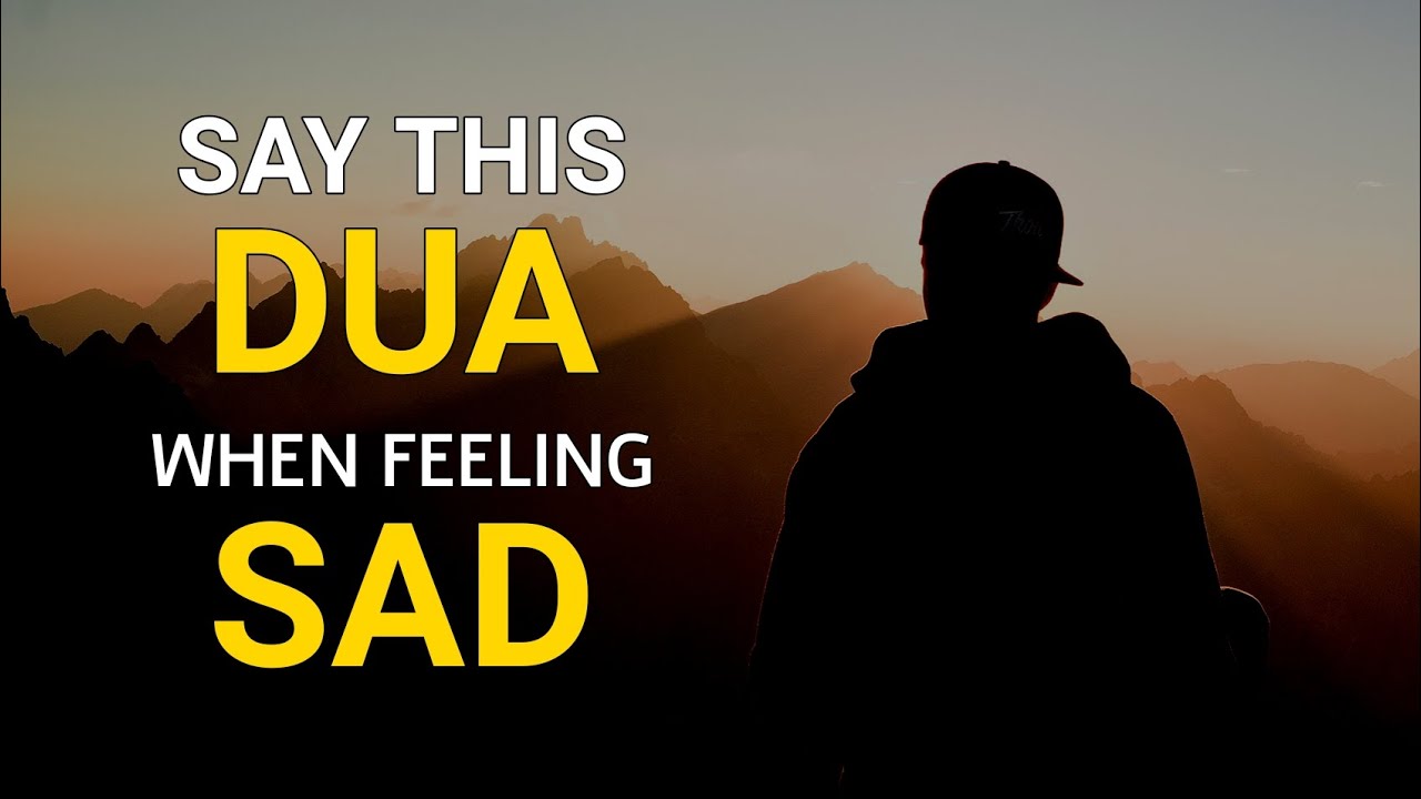 When You Are Sad, Read This Amazing Dua | DUA for Any Problem - YouTube