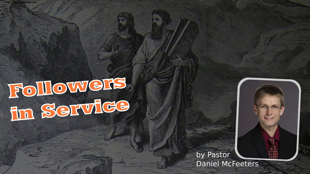 Followers in Service - by Daniel McFeeters - YouTube