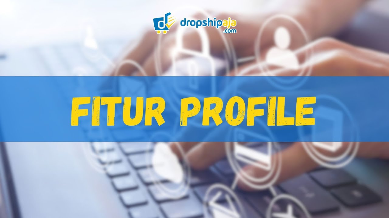Penjelasan Fitur Profile Pada Website Dropshipaja.com - YouTube