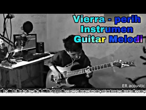 Vierra - Perih (Instrumental Guitar Melodi) Cover - YouTube