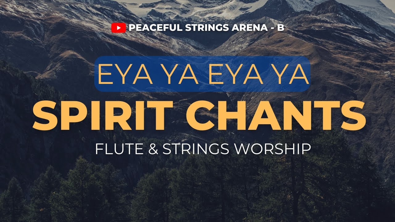 EYA YA SPIRIT CHANTS 🔥 | Instrumental Music for Prayer. - YouTube