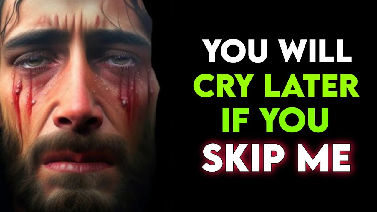 YOU WILL CRY LATER IF YOU SKIP ME | God Special Message - YouTube