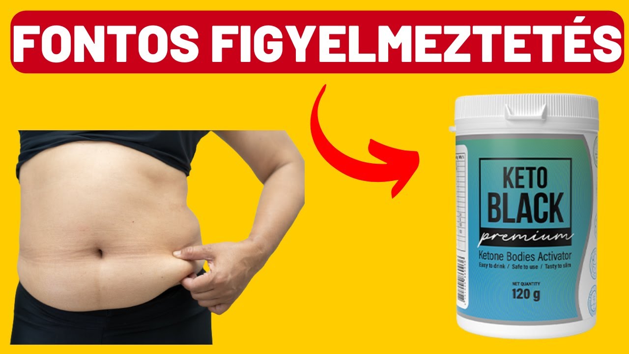 KETO BLACK - KETO BLACK FONTOS FIGYELMEZTETÉS - YouTube
