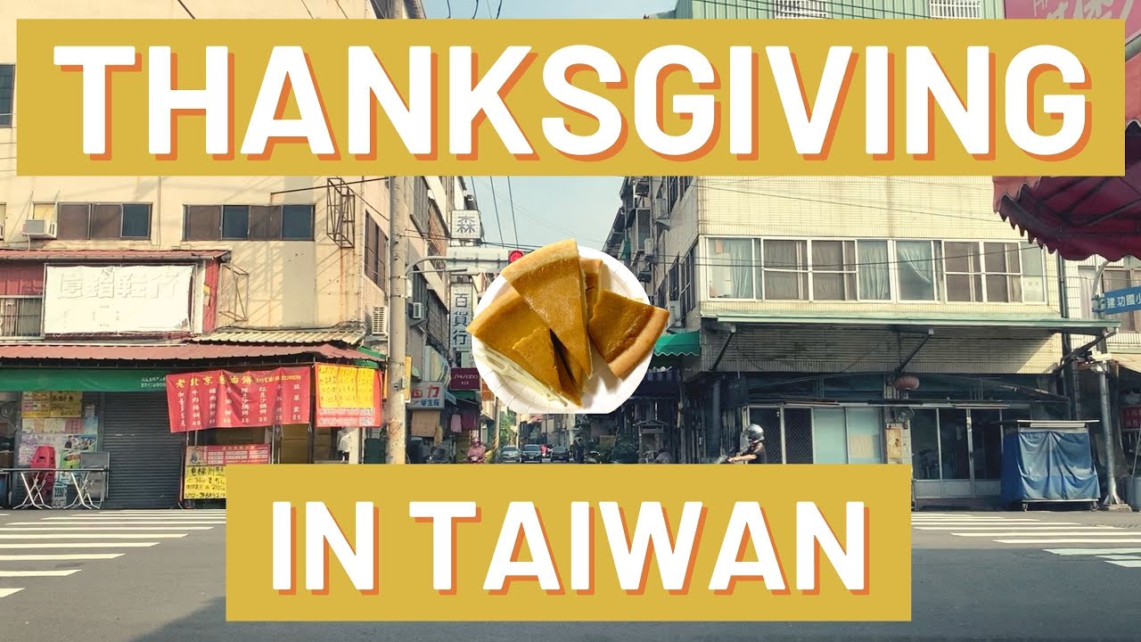 A Very Taiwan Thanksgiving: Celebrating Turkey Day in Taiwan - YouTube