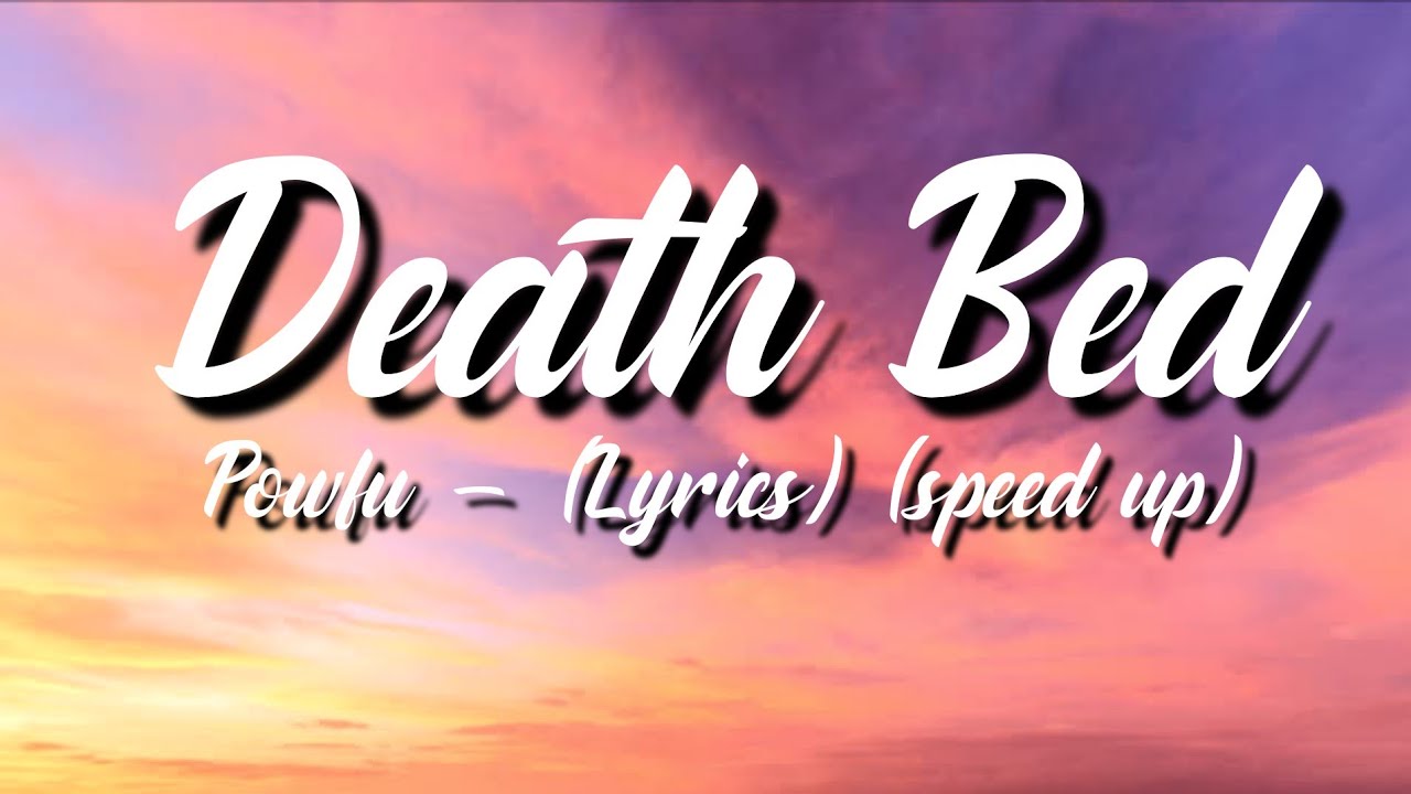 Powfu - Death Bed (Lyrics) (speed up) mix. - YouTube