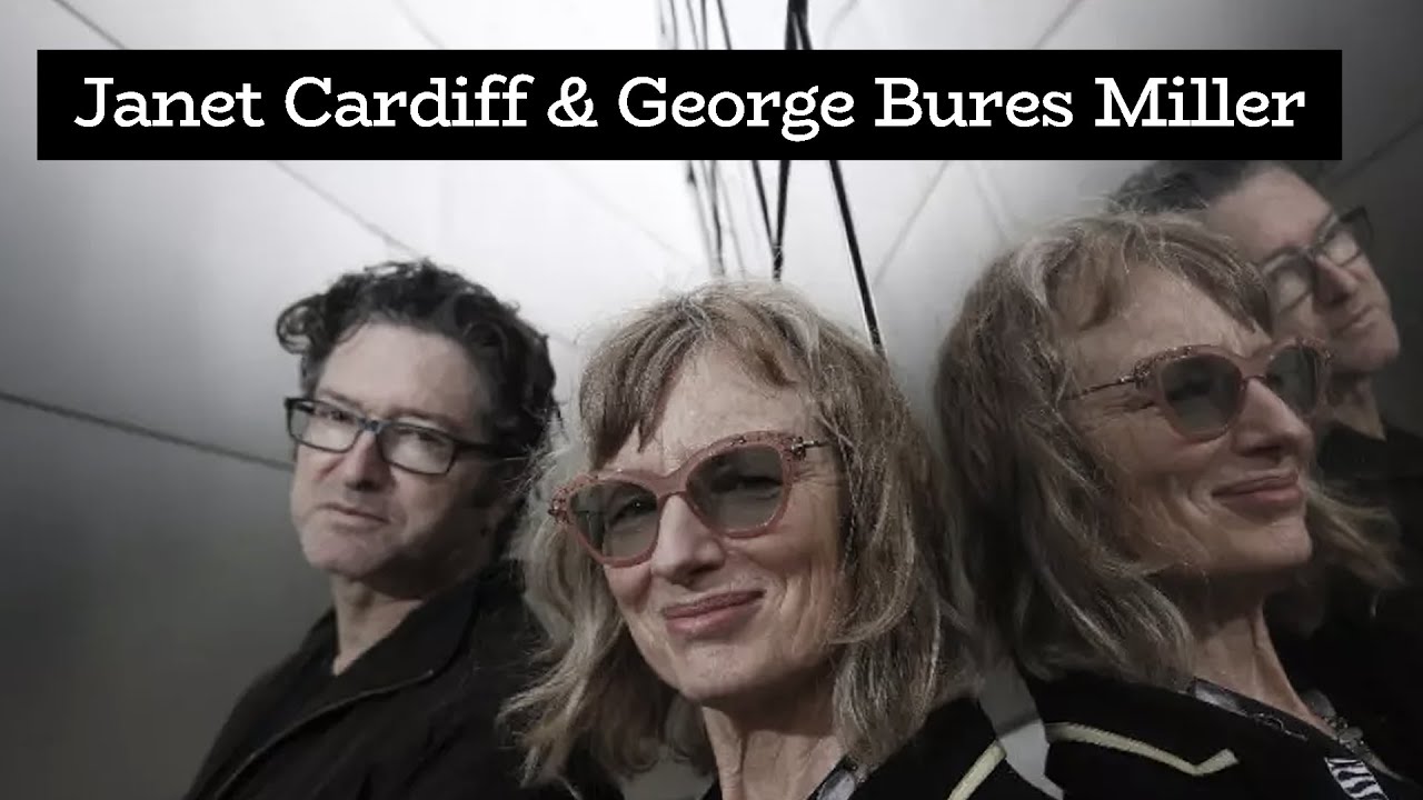 Canada's Talented Multimedia Artist Couple - Janet Cardiff & George ...