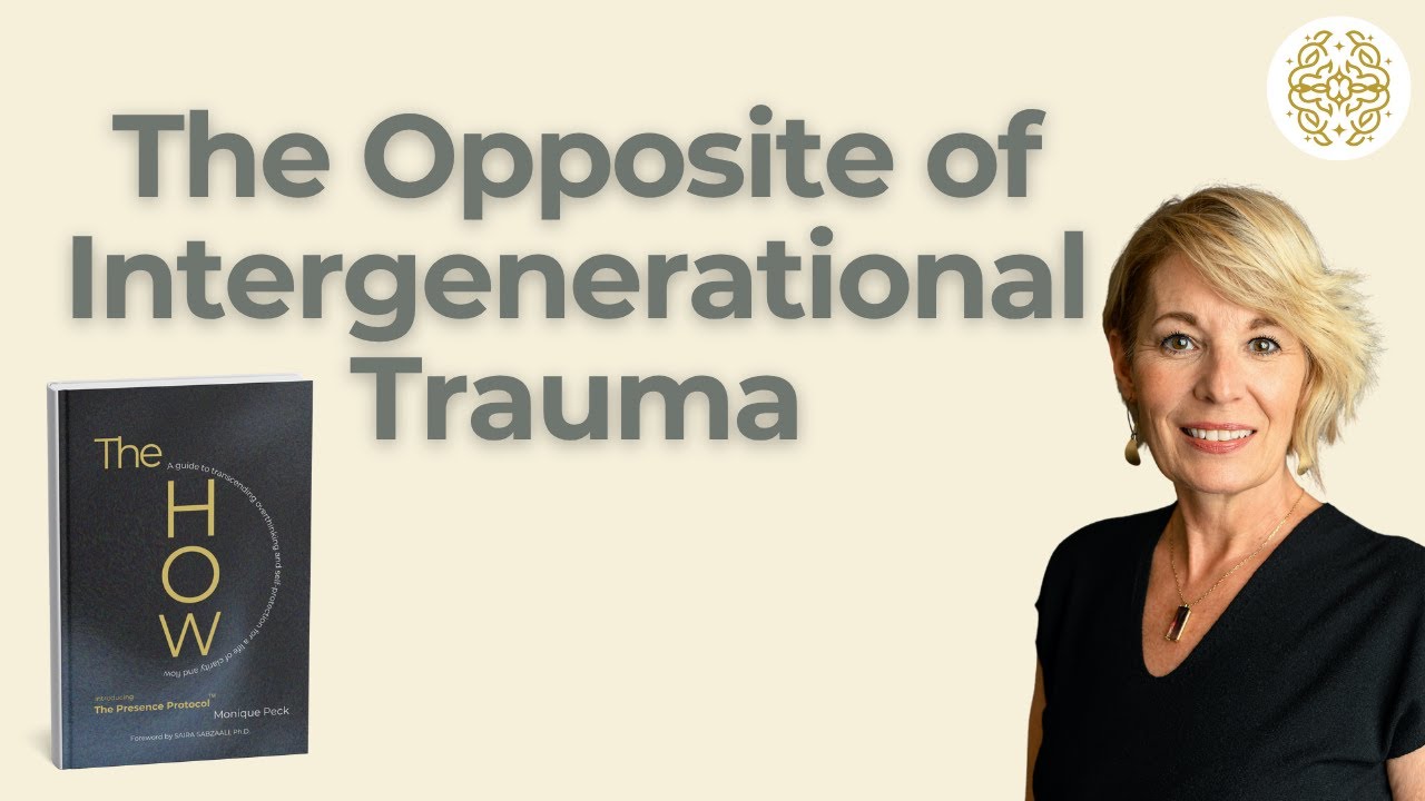 What's the opposite of Intergenerational Trauma? - YouTube