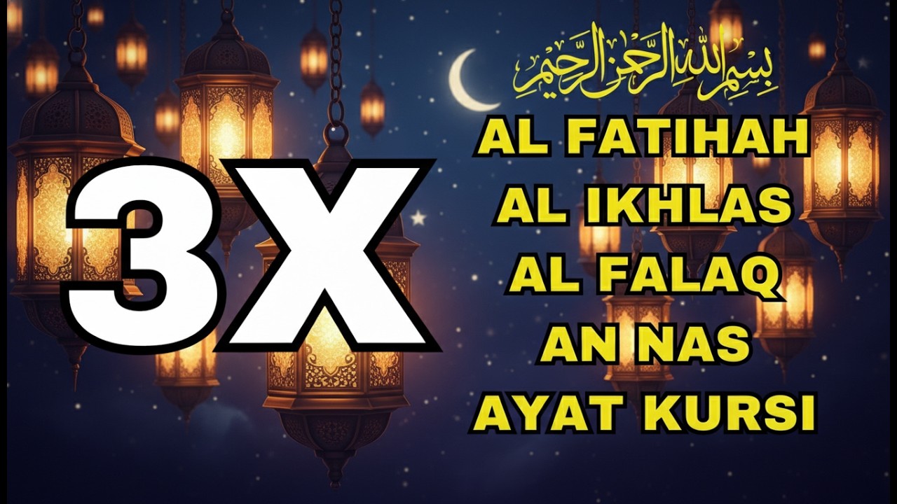 3X FATIHA, 3X AYAT KURSI, 3X IKHLAS, FELAK, NAS | SIHR, MAGIC, JINN ...