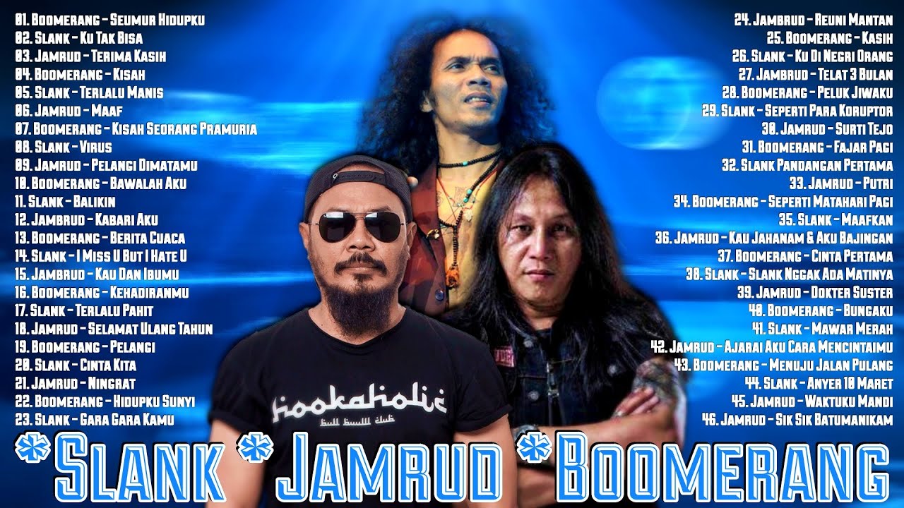 Kumpulan Lagu Slank, Boomerang & Jamrud - 46 Lagu Hits Terbaik ...