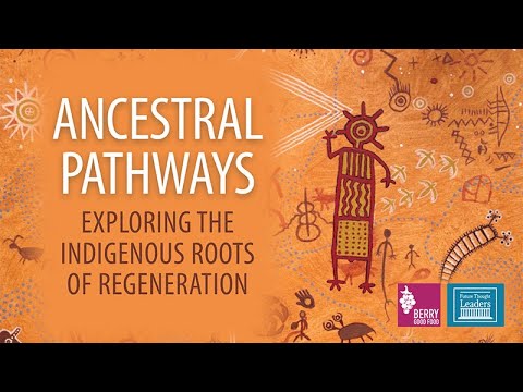 Ancestral Pathways: Exploring the Indigenous Roots of Regeneration ...