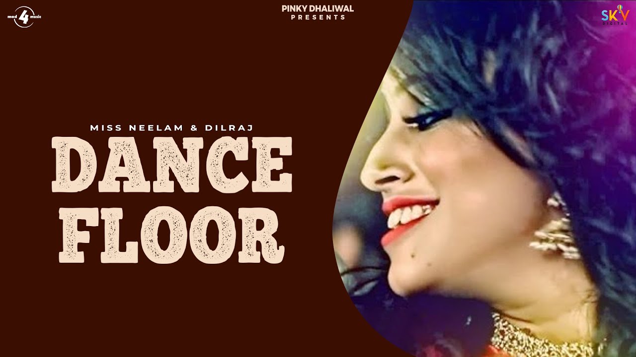 DANCE FLOOR - MISS NEELAM & DILRAJ | Latest Punjabi Songs 2016 | New ...