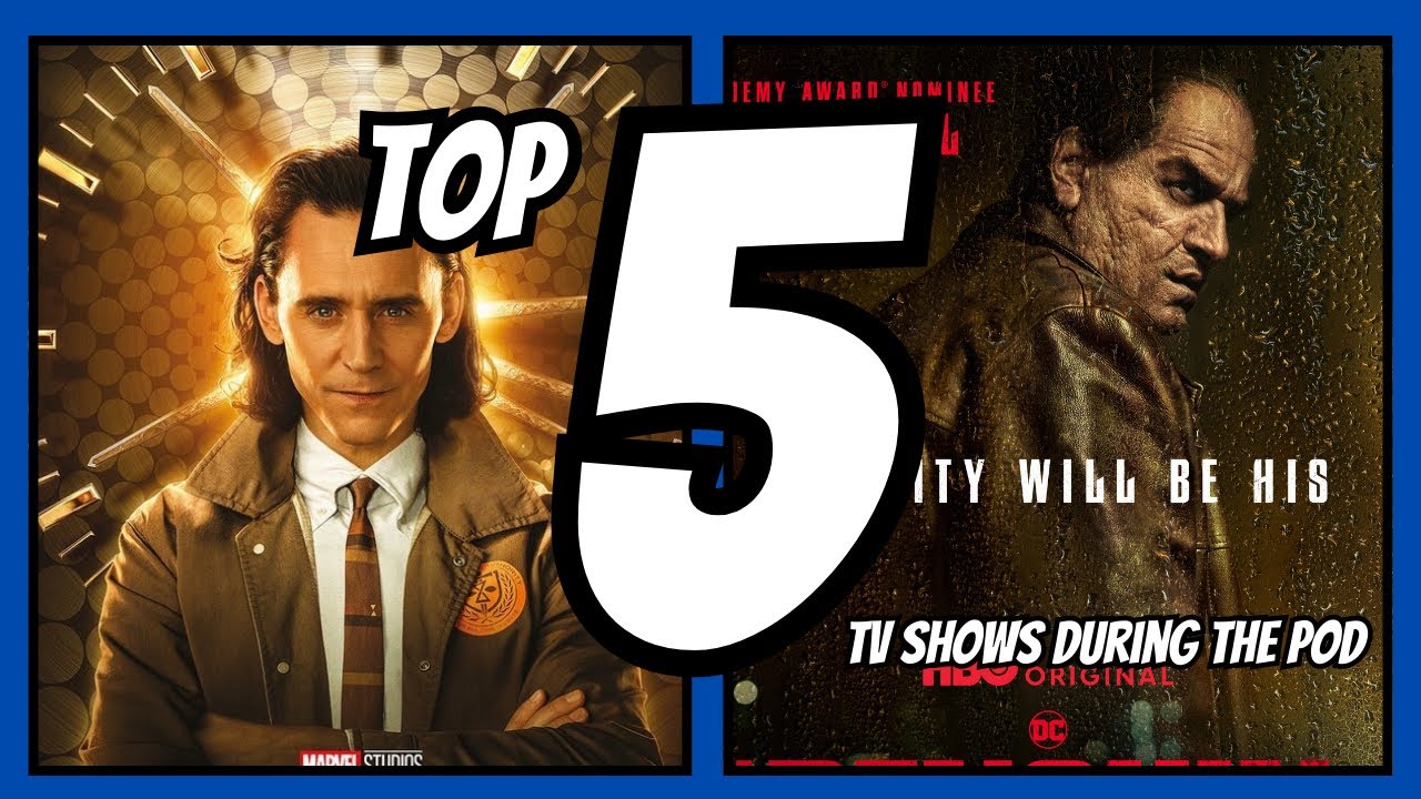 Top 5 TV Shows During the Pod - YouTube
