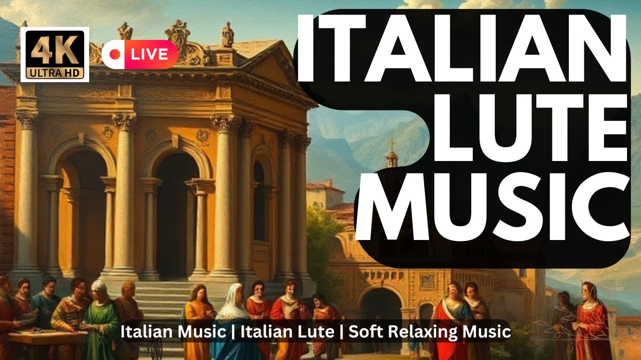 Relaxing Italian Lute Music | 4K Scenic Journey Through Italy’s Beauty ...