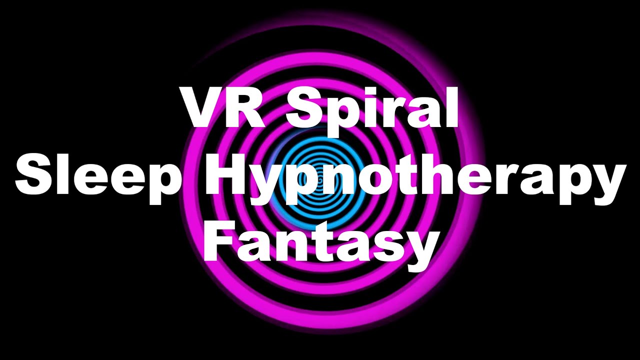 VR Spiral Sleep Hypnotherapy Fantasy - YouTube