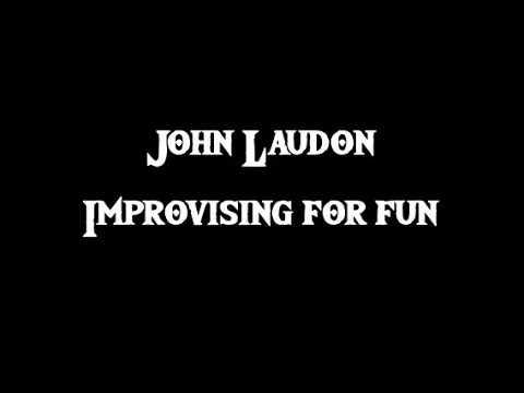 John Laudon Improvising for fun - YouTube