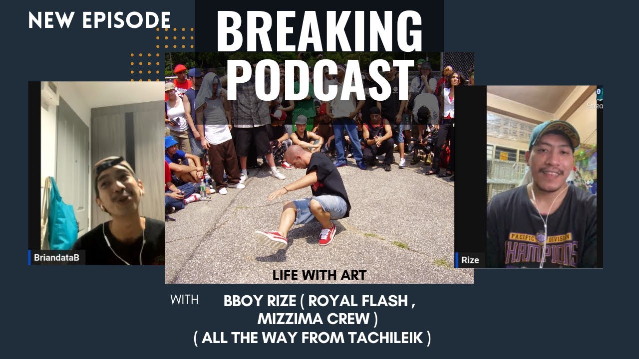 Life With Art Podcast Episode : 2 | Special guest : Bboy Rize ( The Royal Flash , Mizzama Crew ...