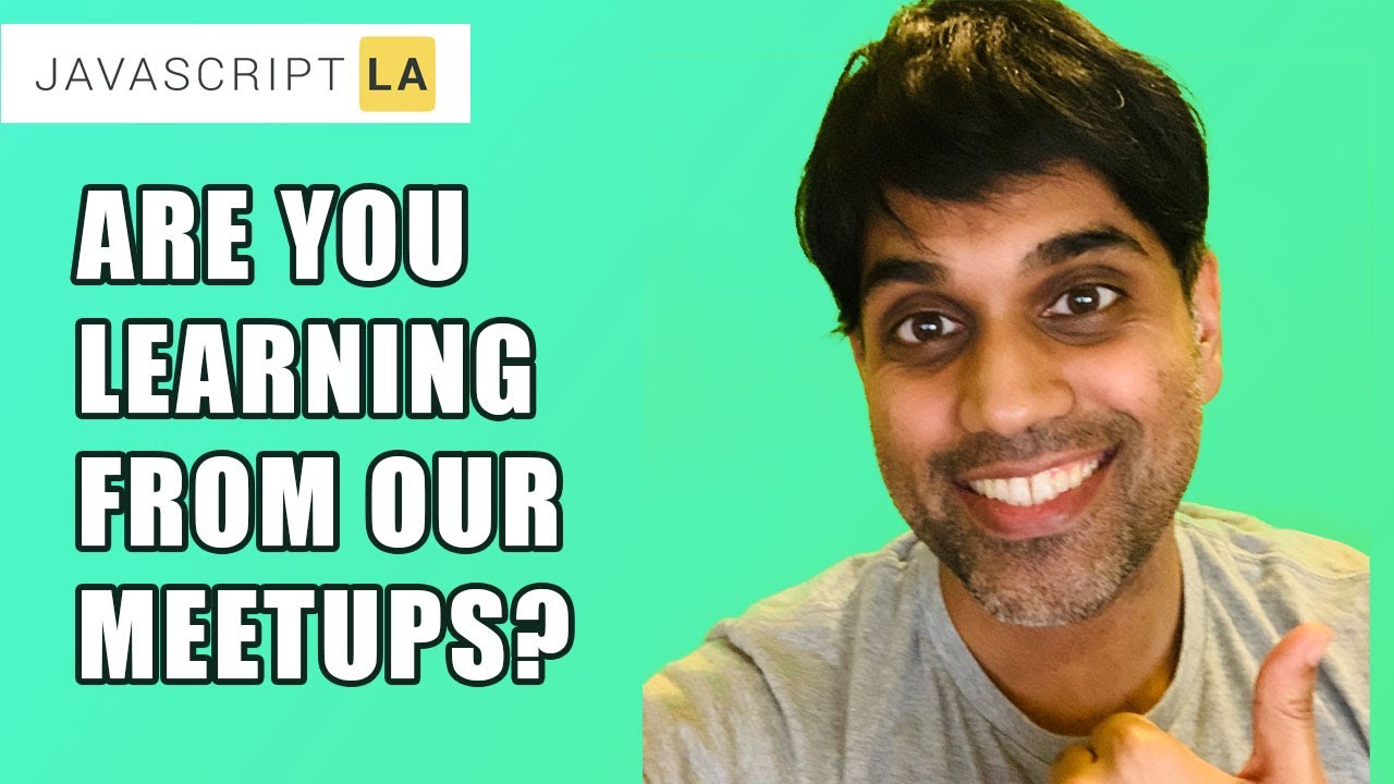 Do You Enjoy Our Meetups Javascriptla Javascriptla Youtube