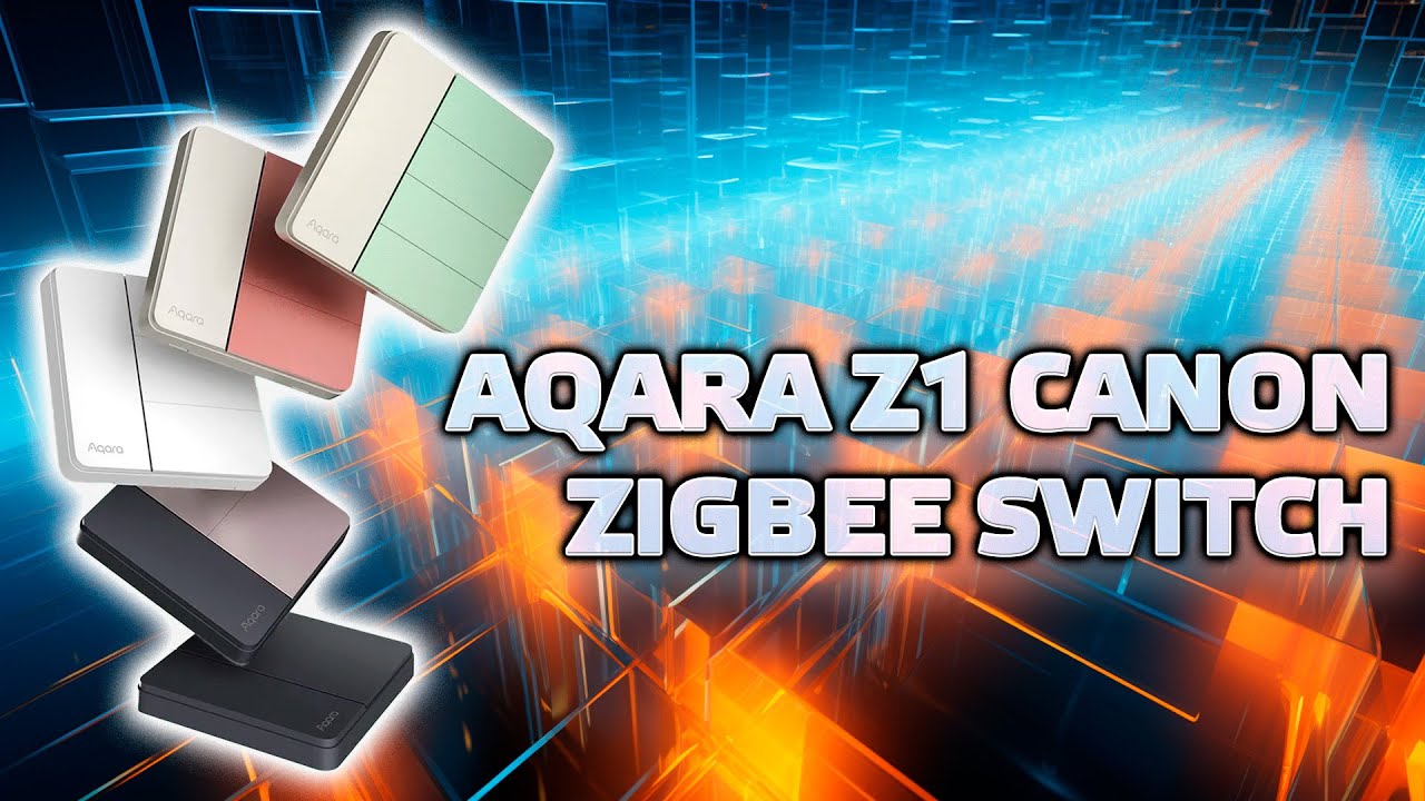 Aqara Z1 Canon - новая серия умных zigbee выключателей с расширенными ...