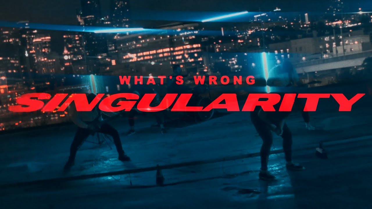 What's Wrong - Singularity (Official Music Video) - YouTube