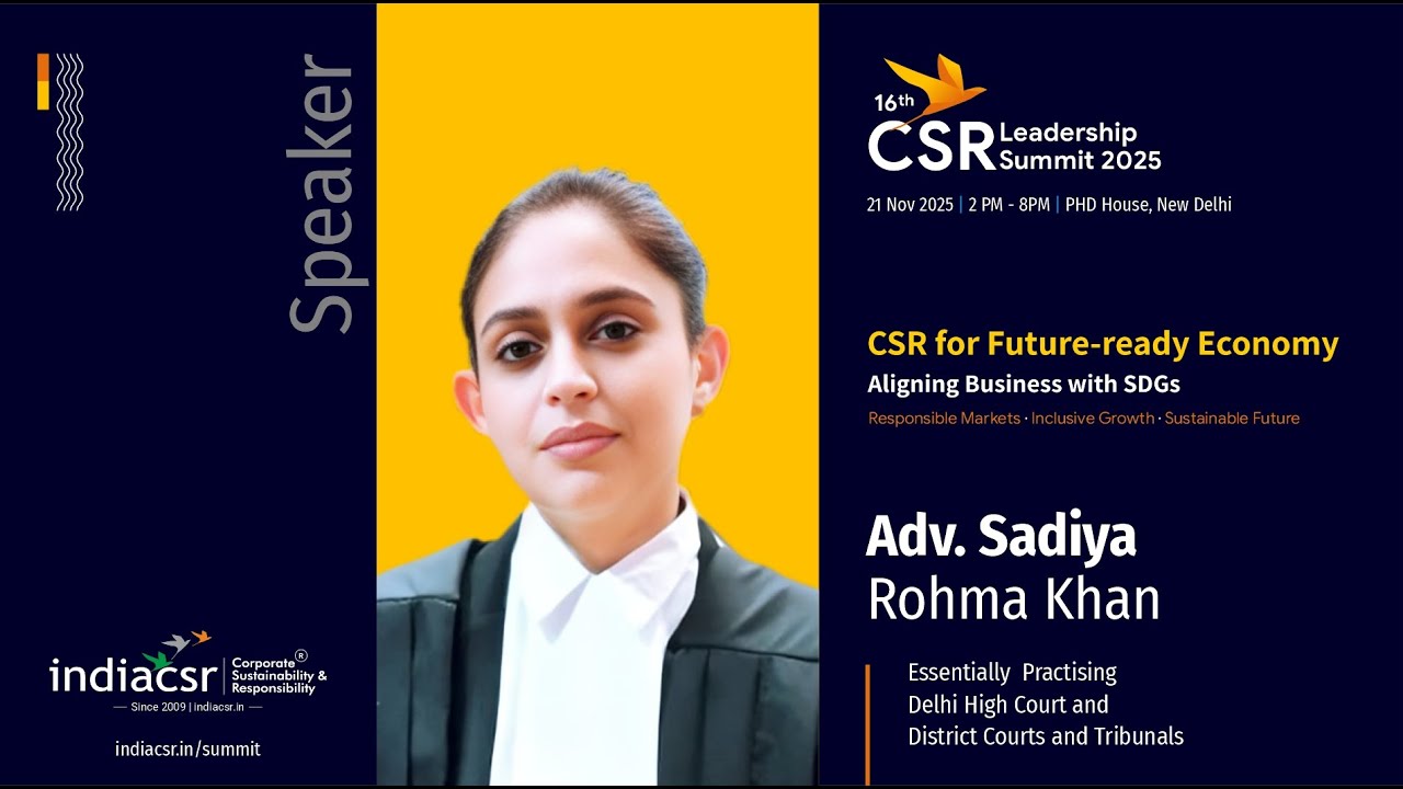 Adv. Sadiya Rohma Khan, Delhi High Court | 16th CSR Leadership Summit ...