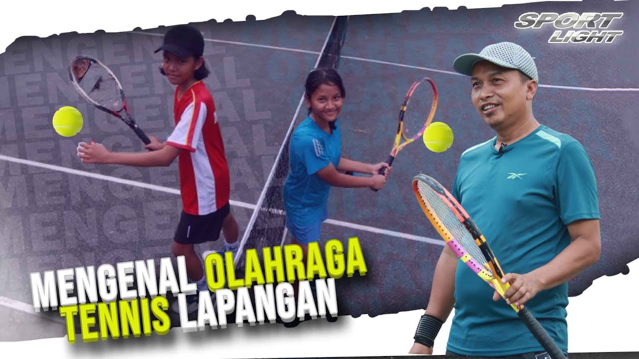 Ini Dia Teknik Cara Bermain Tenis Lapangan | SPORT LIGHT - YouTube