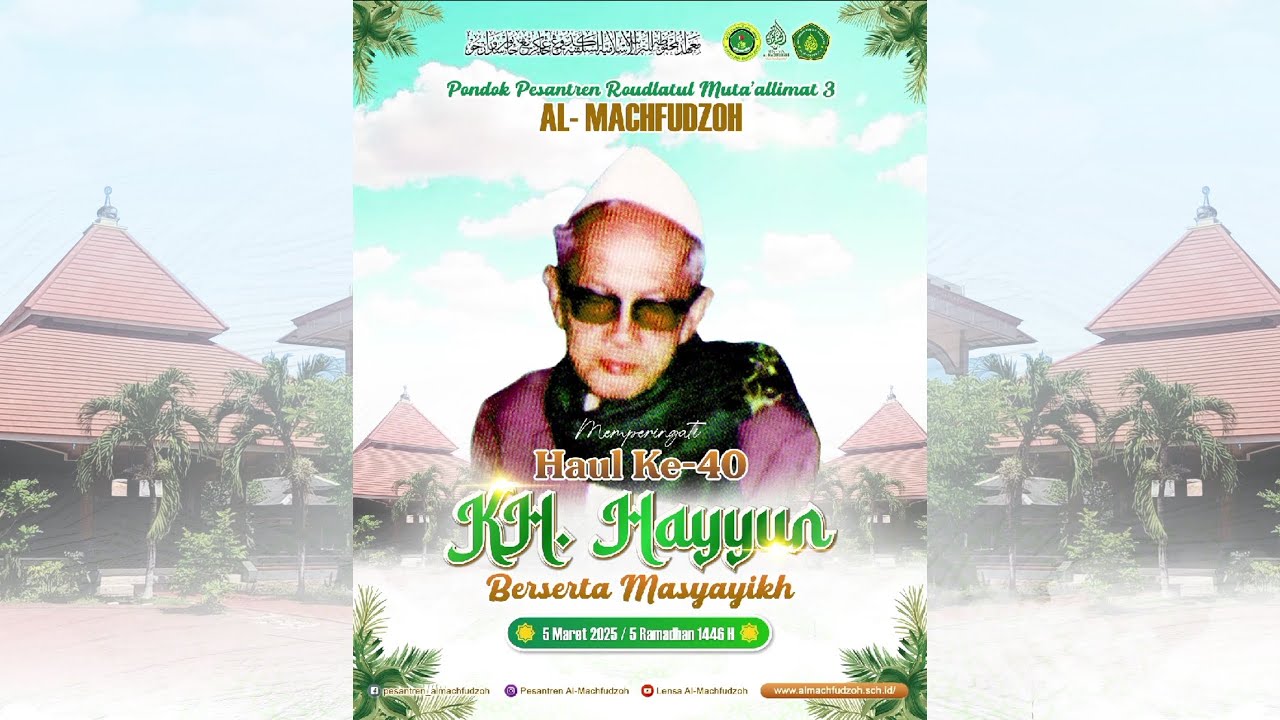 Haul ke-40 Al-Maghfurlah KH. HAYYUN beserta Masyayikh - YouTube