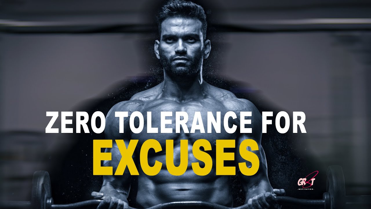 ZERO TOLERANCE FOR EXCUSES - Best Motivational Video - YouTube