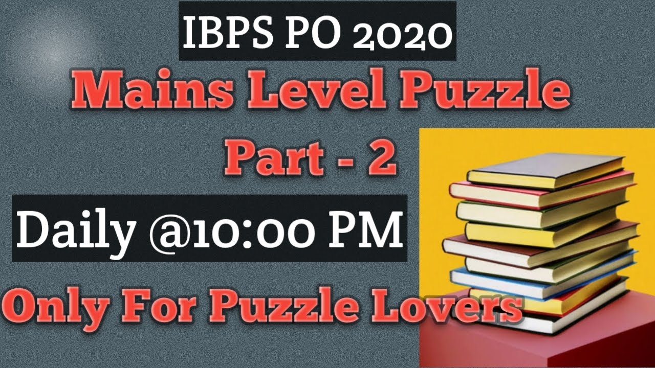Mains Level Puzzle | Puzzle for IBPS PO Mains | High Level Puzzle ...
