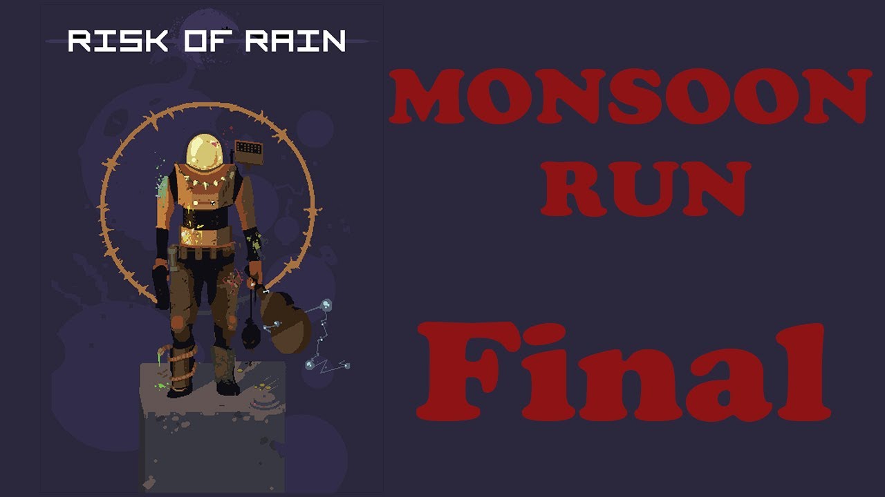 Risk of Rain: Monsoon Run Final - YouTube