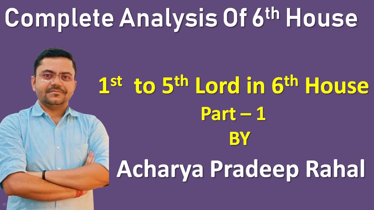 Complete Analysis Of 6th House 1st -5th Lord in 6th House Part -1 # ...